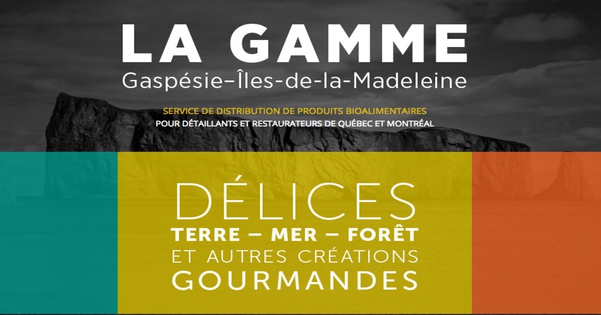 LA GAMME - La GAMME Gaspésie–Îles-de-la-Madeleine